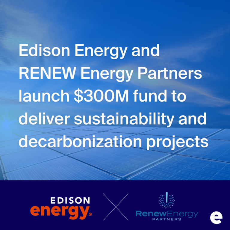 Edison Energy and RENEW Energy Partners launch $300M fund to deliver ...